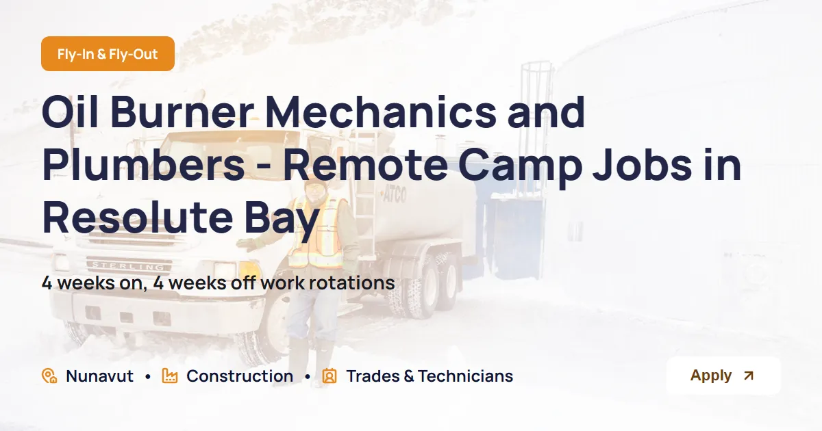 Oil Burner Mechanics and Plumbers - Remote Camp Jobs in Resolute Bay