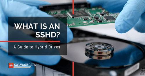 What is an SSHD? A Guide to Hybrid Drives - SalvageData