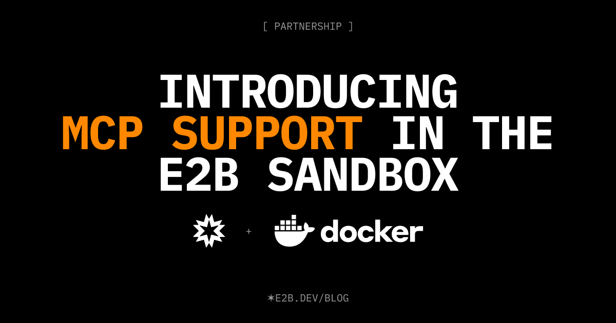 Docker & E2B partner to introduce MCP support in E2B Sandbox — E2B Blog