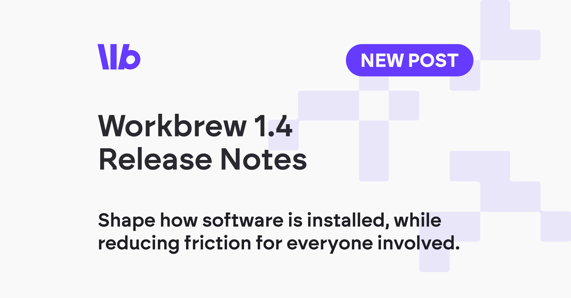 Workbrew 1.4 Release Notes - Workbrew Blog