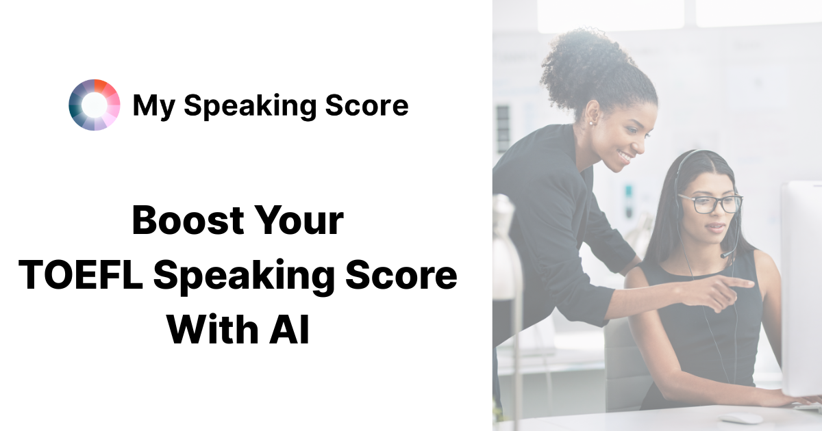 How AI Is Changing TOEFL Speaking Practice | My Speaking Score Blog
