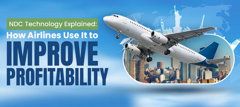 NDC tech: Revolutionizing airline profitability & customer experience.