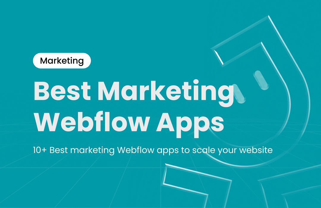 10+ Best marketing Webflow apps to scale your website in 2026