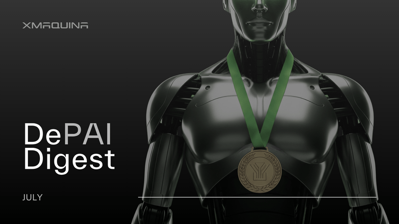 DePAI Digest: July 2025 | XMAQUINA DAO