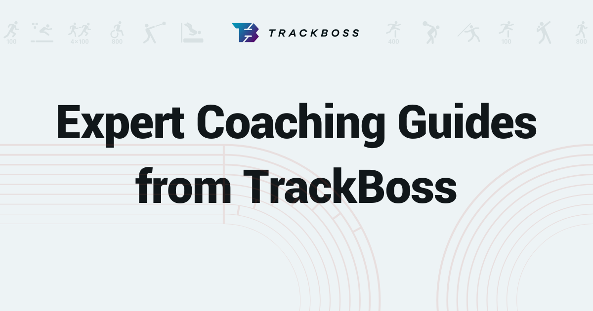 Track and Field Coaching Guides | Expert Resources by TrackBoss