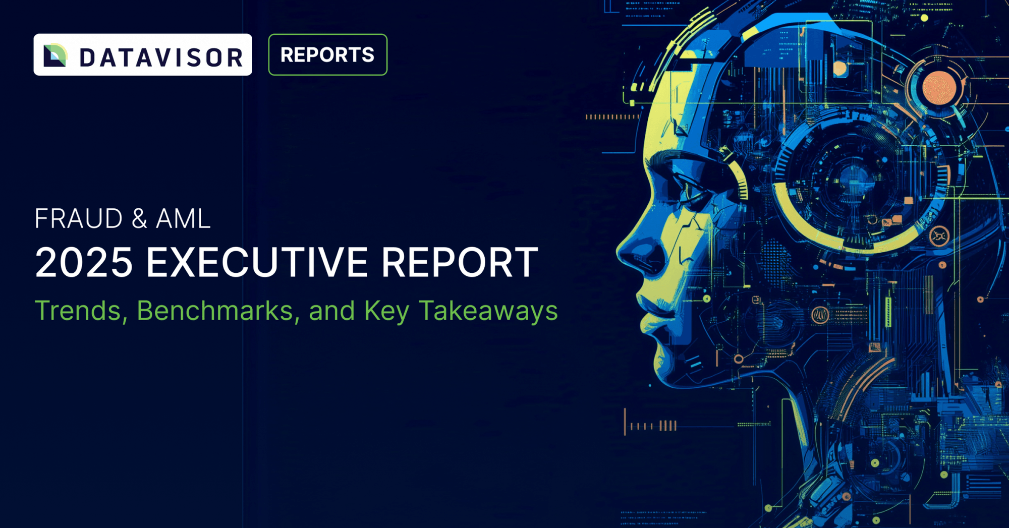 2025 FRAUD & AML EXECUTIVE REPORT Trends, Benchmarks, and Key Takeaways