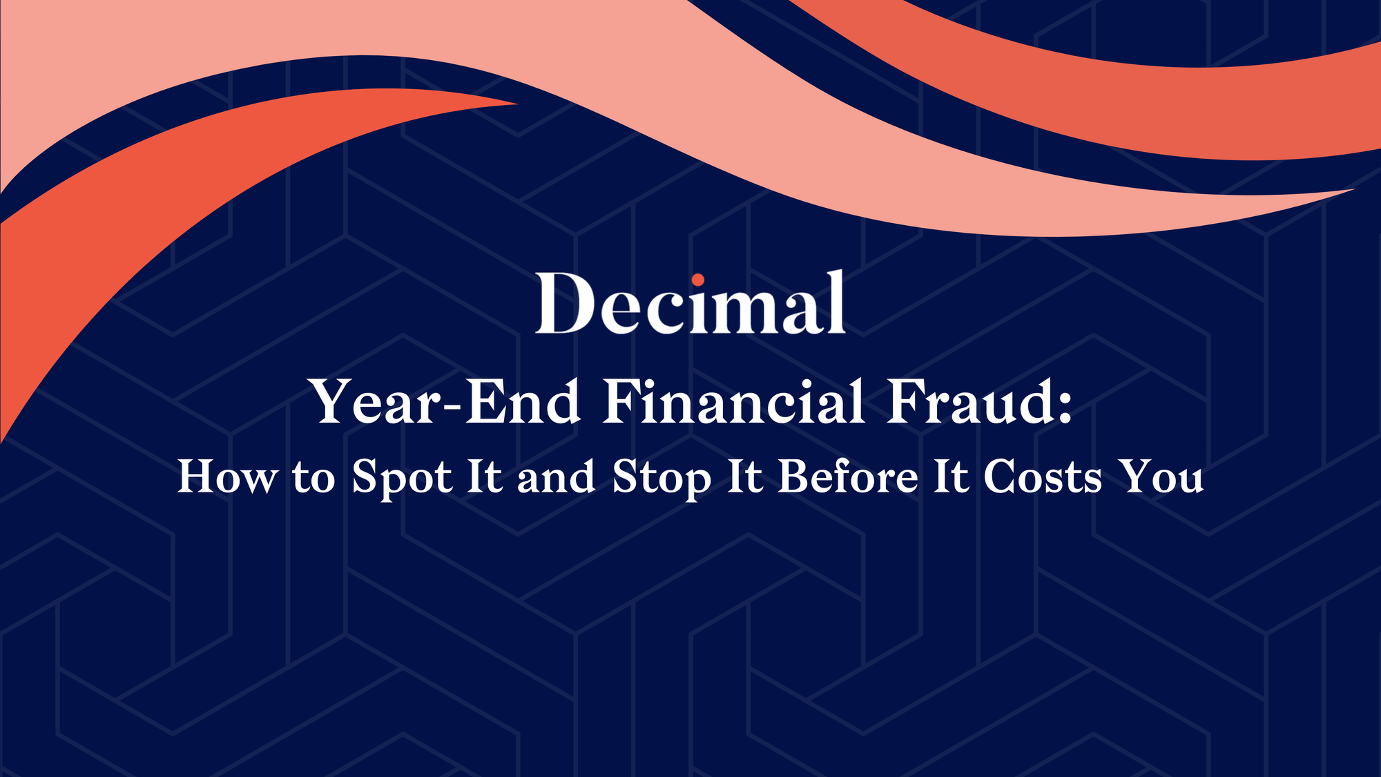 Year-End Financial Fraud: How to Spot It and Stop It Before It Costs ...