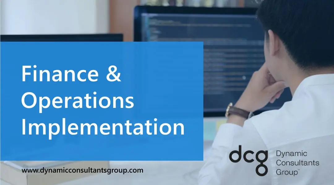 Dynamics 365 Finance & Operations | Implementation Services