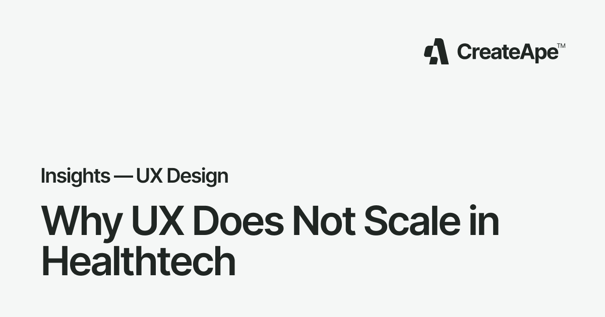 Why UX does not scale in healthtech | Insights