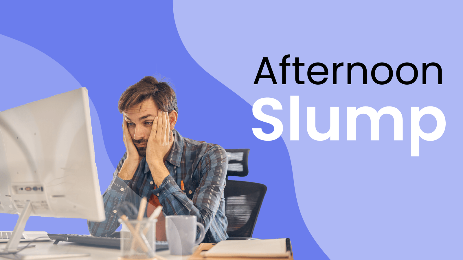 Afternoon Slump? 12 Ways to Beat Tiredness & Fatigue | Reclaim