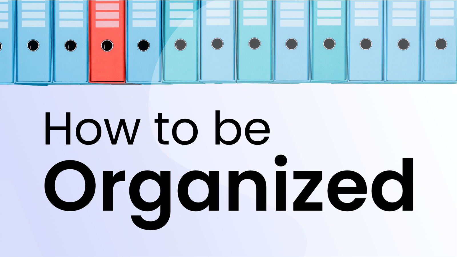How to Get Organized: 24 Tips for Home & Life | Reclaim