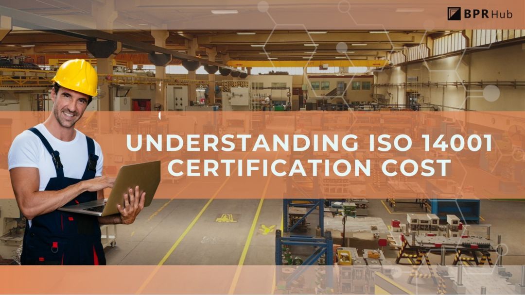 Understanding ISO 14001 Certification Cost - BPR Hub