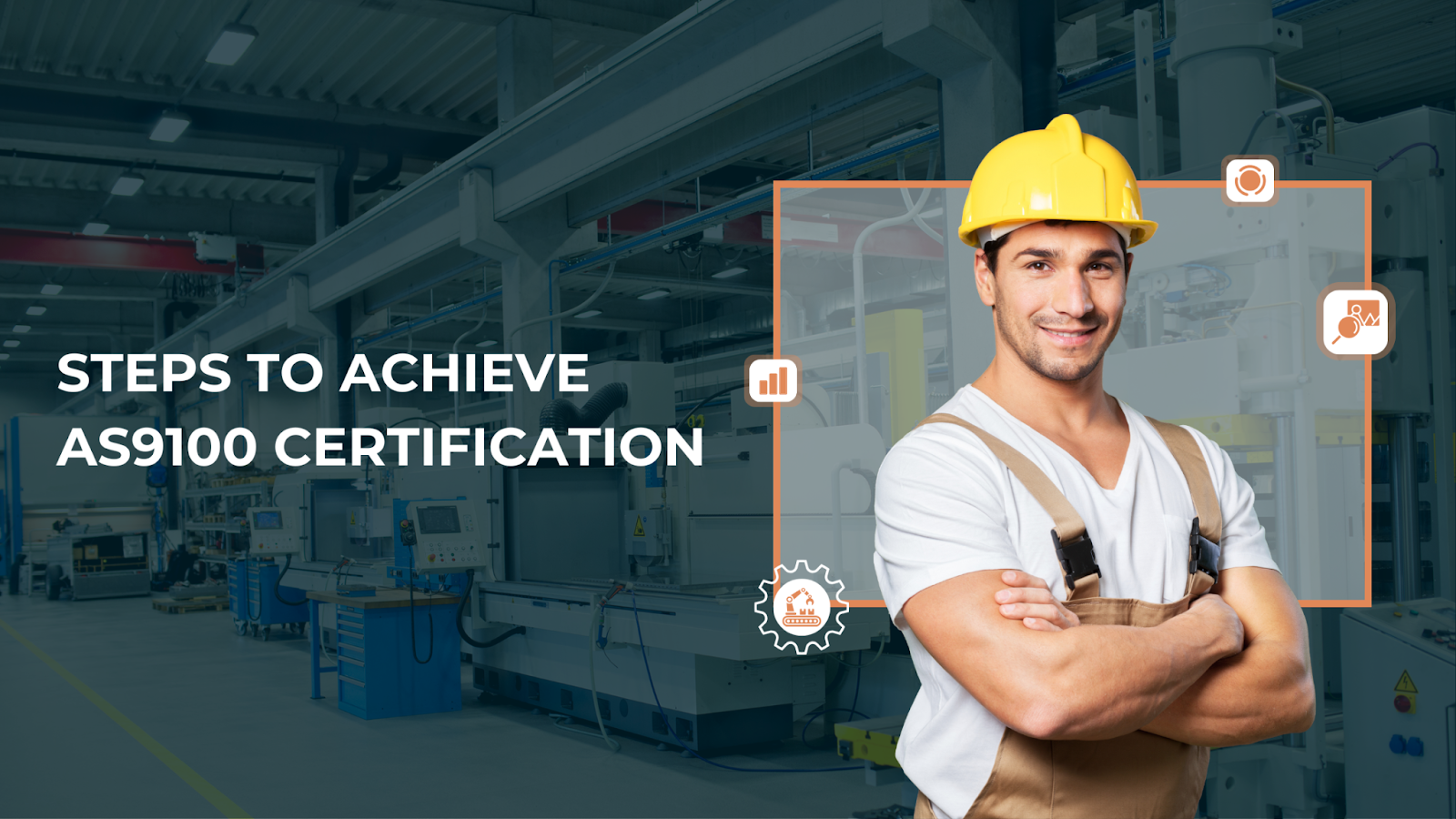 Steps to Achieve AS9100 Certification for Aerospace Firms