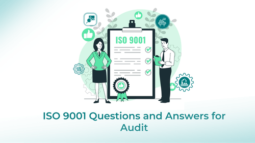 ISO 9001 Questions and Answers for Audit: You Can’t Afford to Miss