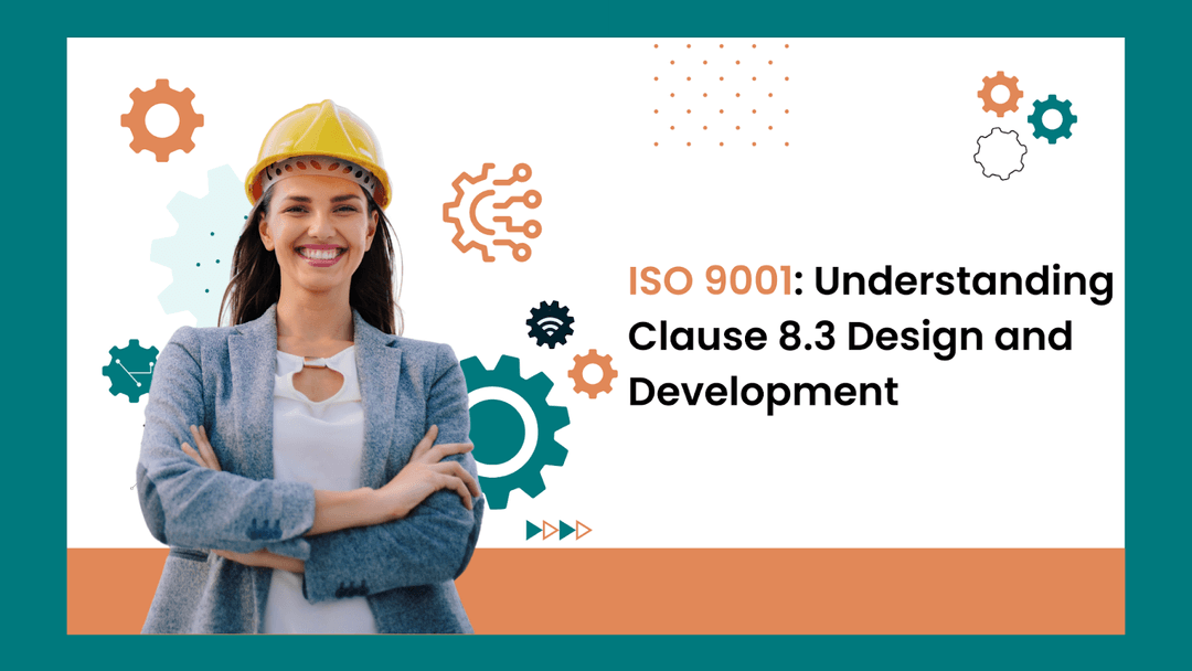 ISO 9001: Understanding Clause 8.3 Design and Development