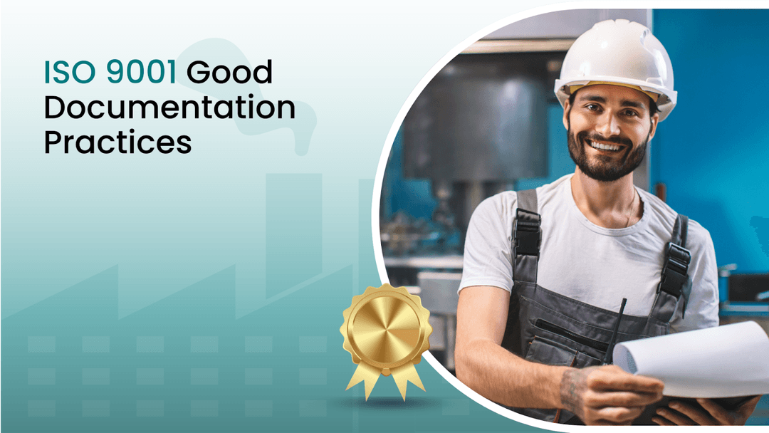 ISO 9001 Good Documentation Practices: A Simple Guide for Compliance