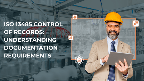 ISO 13485 Control of Records: Understanding Documentation Requirements