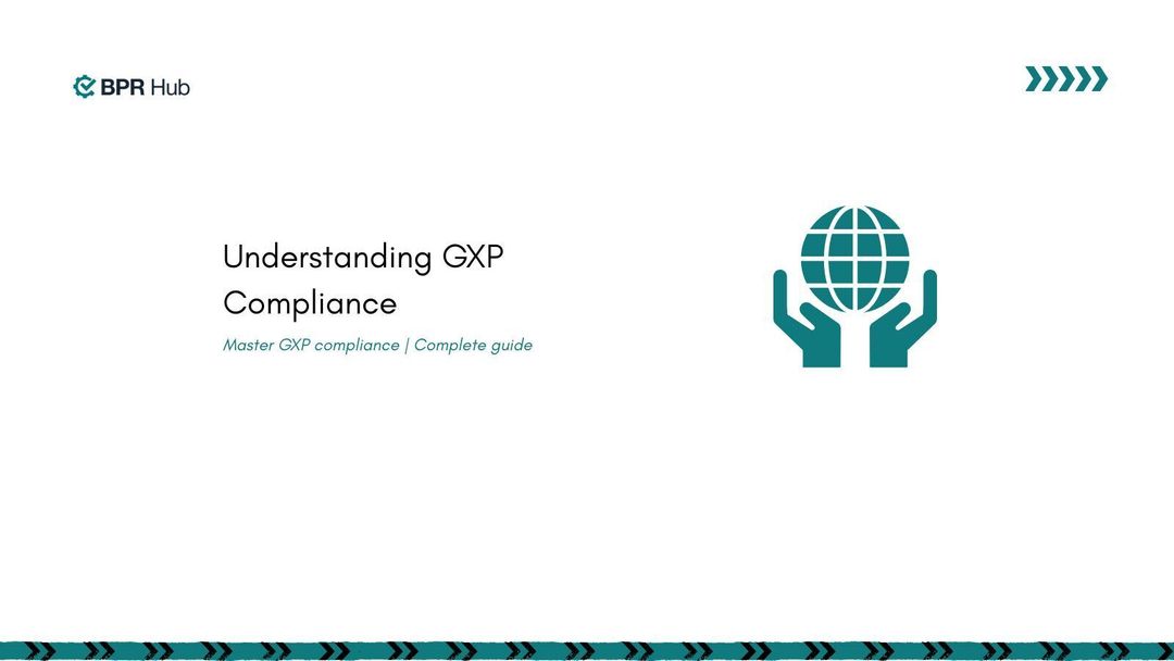 GXP Compliance Guide: Key Standards, Rules & Best Practices