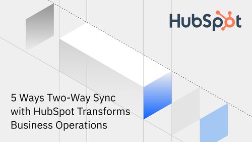 5 Ways Two-Way Sync with HubSpot Transforms Business Operations | Stacksync
