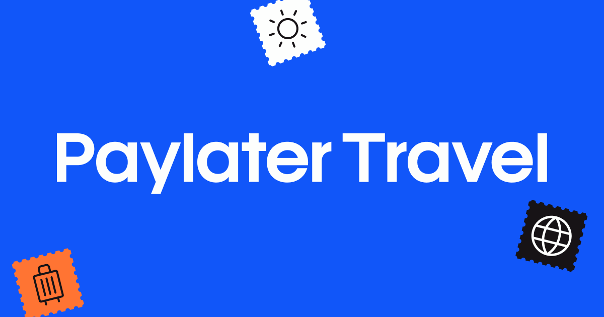 How does Paylater Travel Work? | Book Now, Pay Later