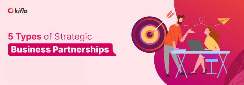5 Great Types of of Strategic Partnership Models | Kiflo