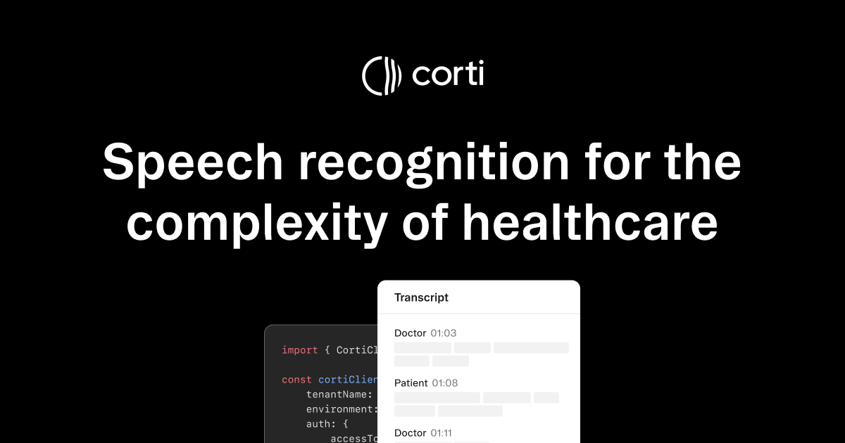 Medical Speech Recognition API | Healthcare Transcription | Corti