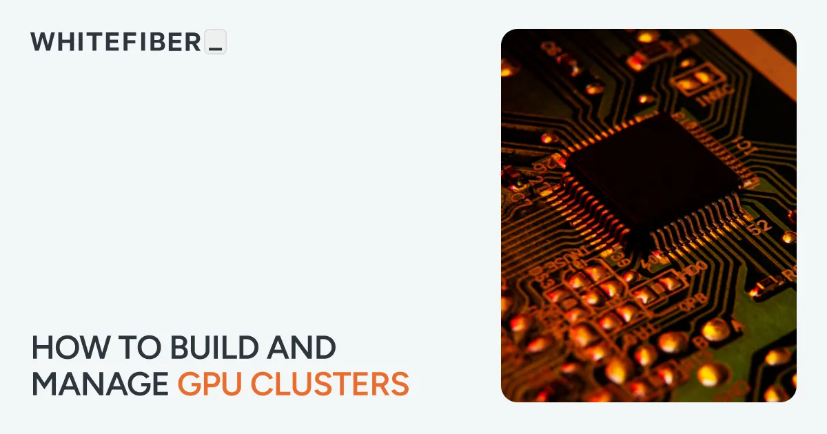 How to Build and Manage GPU Clusters | WhiteFiber