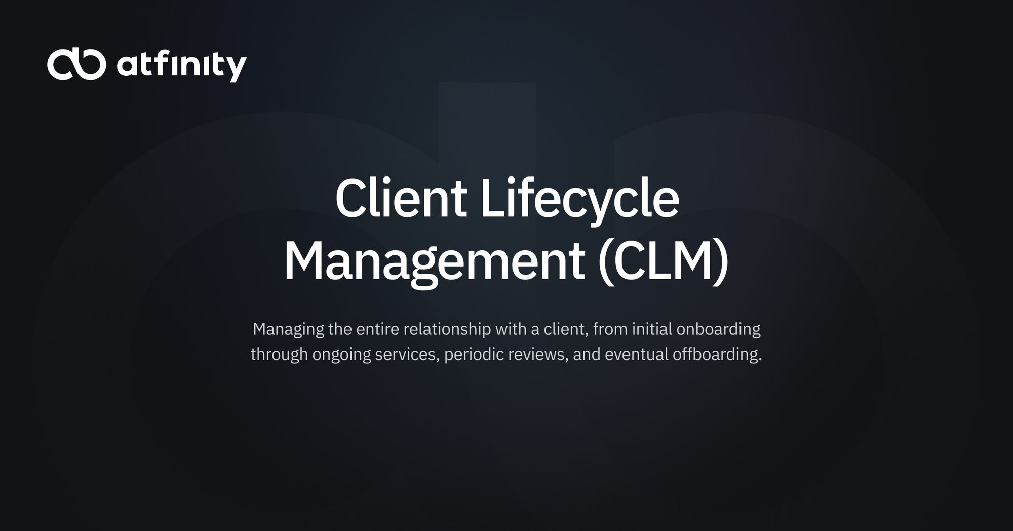 Client Lifecycle Management (CLM): Definition and Example