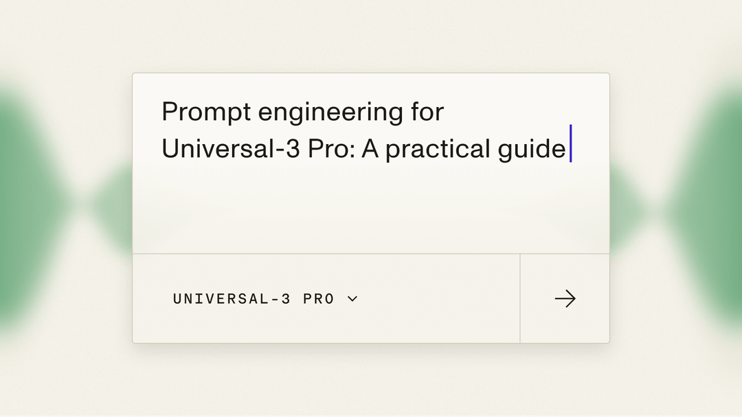 Prompt engineering for Universal-3 Pro: A practical guide