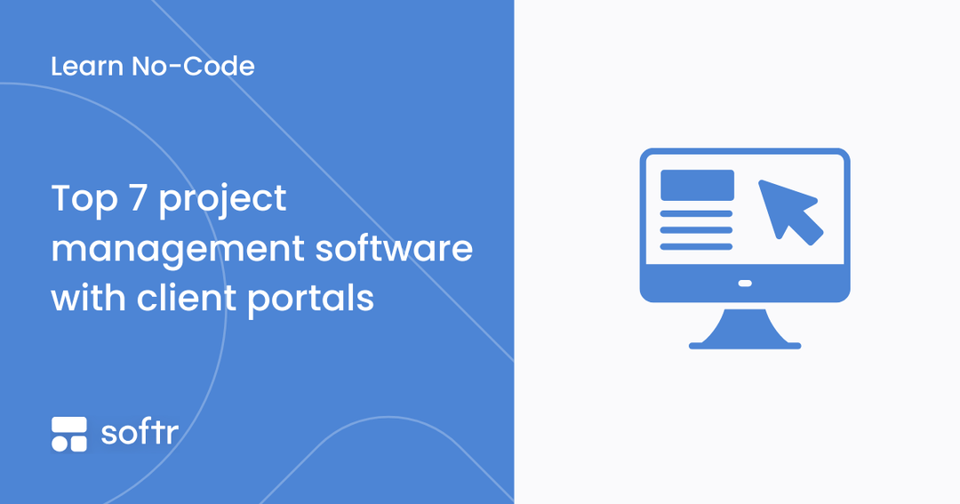 Top 7 project management software with client portals