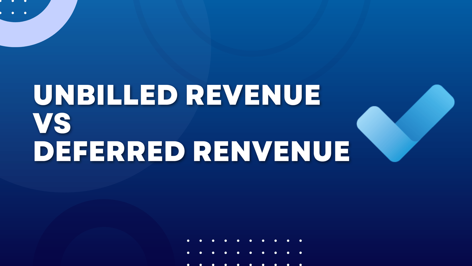 Unbilled Revenue vs. Deferred Revenue: What’s the Difference? | truerev.com