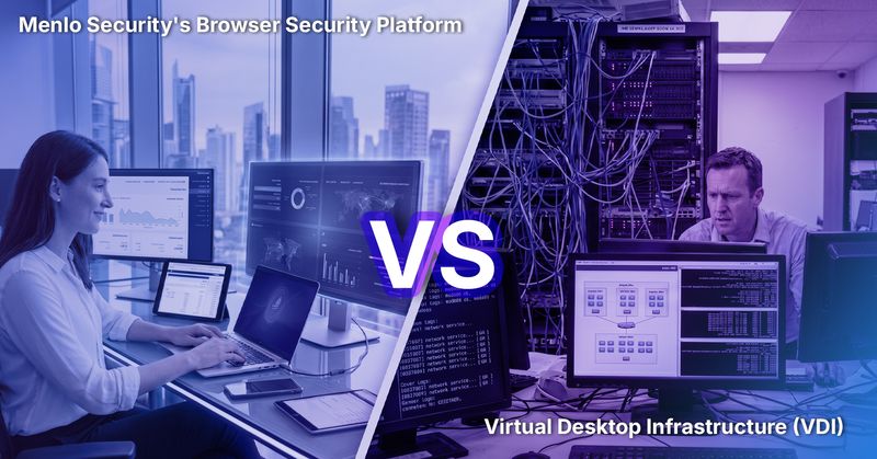 Menlo Security vs. VDI: Browser as the Control Plane - Blog | Menlo ...