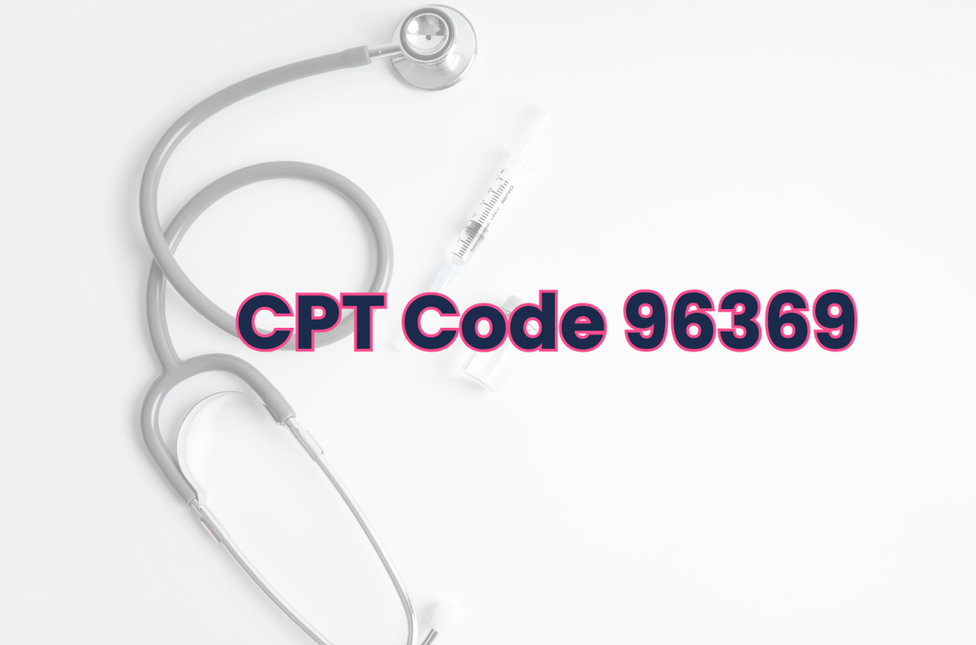 CPT® Code 96369: IV Infusion Coding Guide