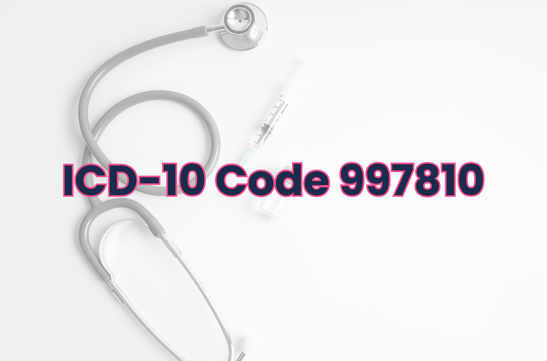 ICD-10 997810: Procedure-Related Complications Guide