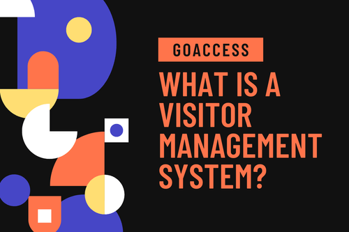 What is a visitor management system | GoAccess