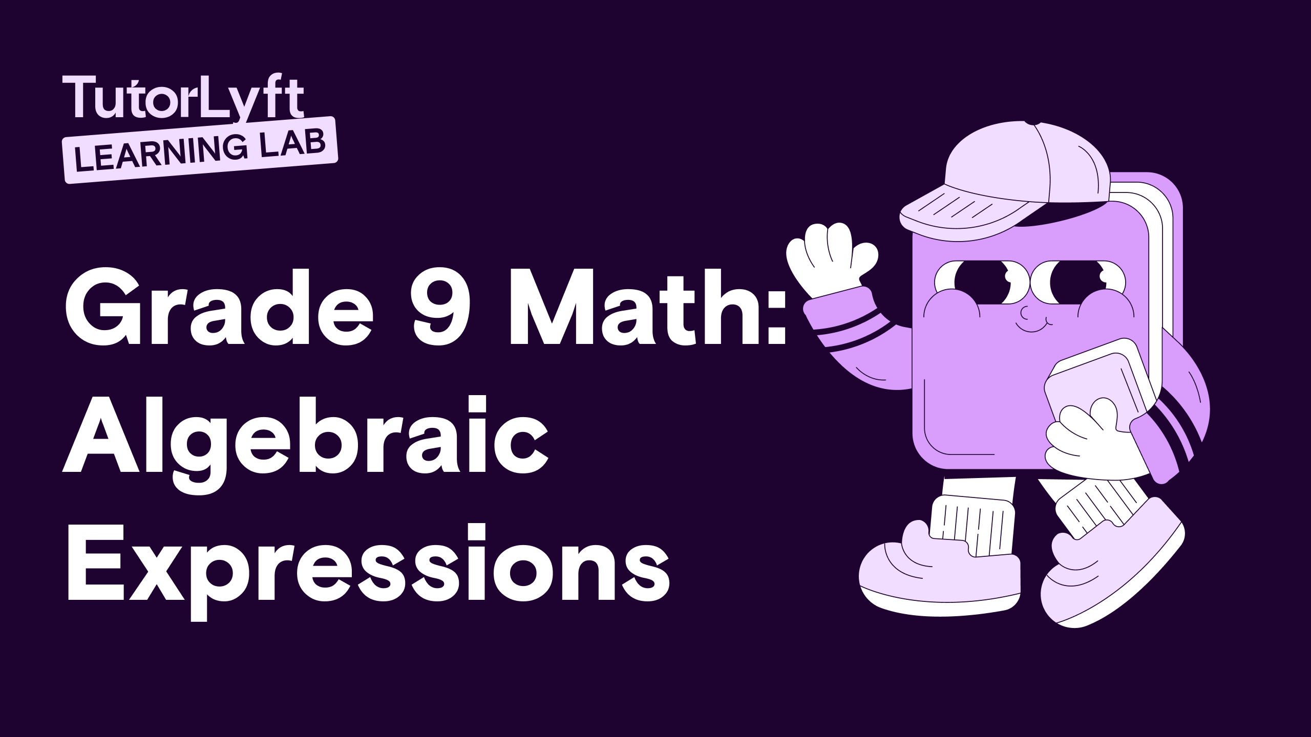 Grade 9 Math Practice Questions: Algebraic Expressions | TutorLyft ...