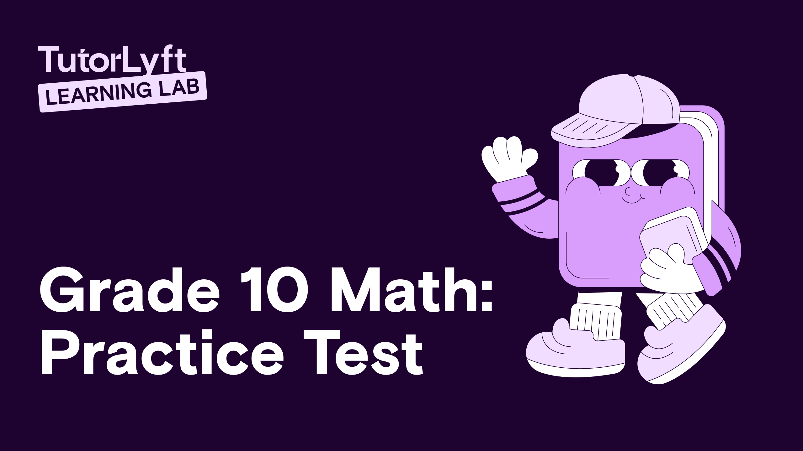 Grade 10 Math Practice Test | TutorLyft Learning Lab