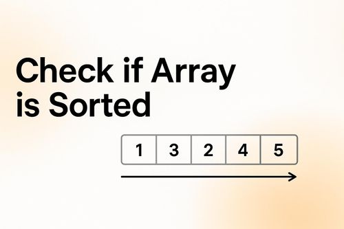 Check if Array is Sorted: Codes with Visualization