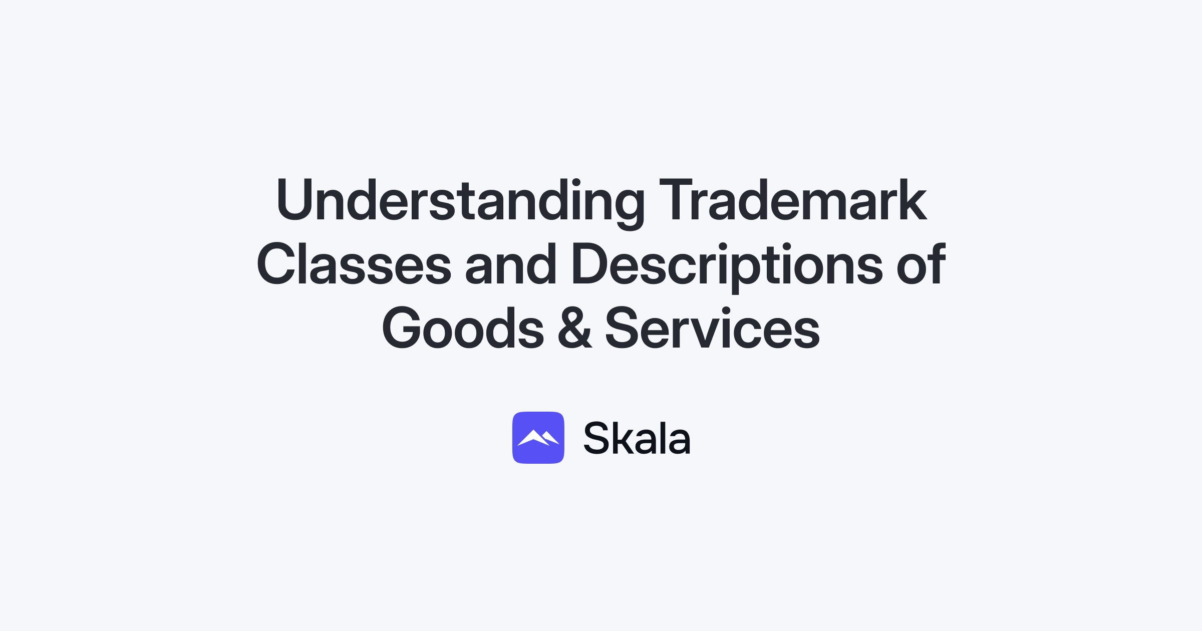 Understanding Trademark Classes and Descriptions of Goods & Services ...