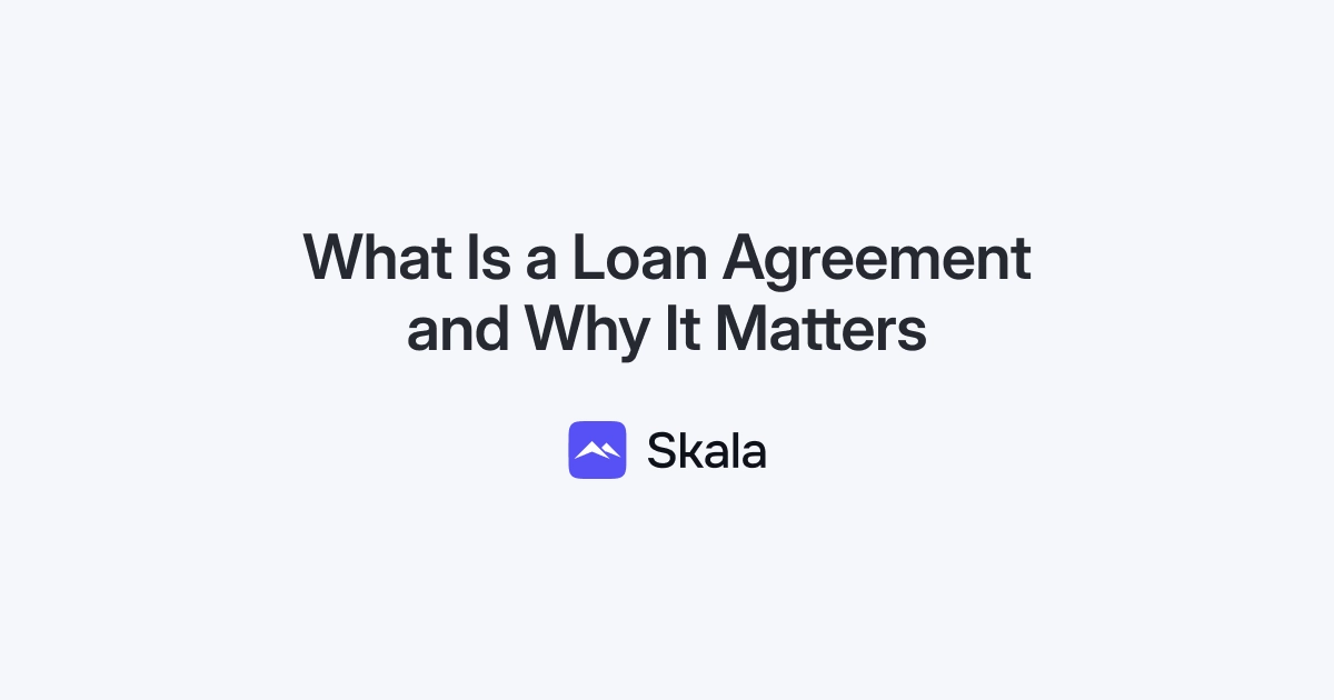 What Is a Loan Agreement and Why It Matters — Skala