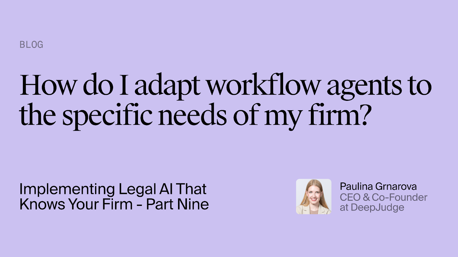 How Do I Adapt Workflow Agents to the Specific Needs of My Firm?