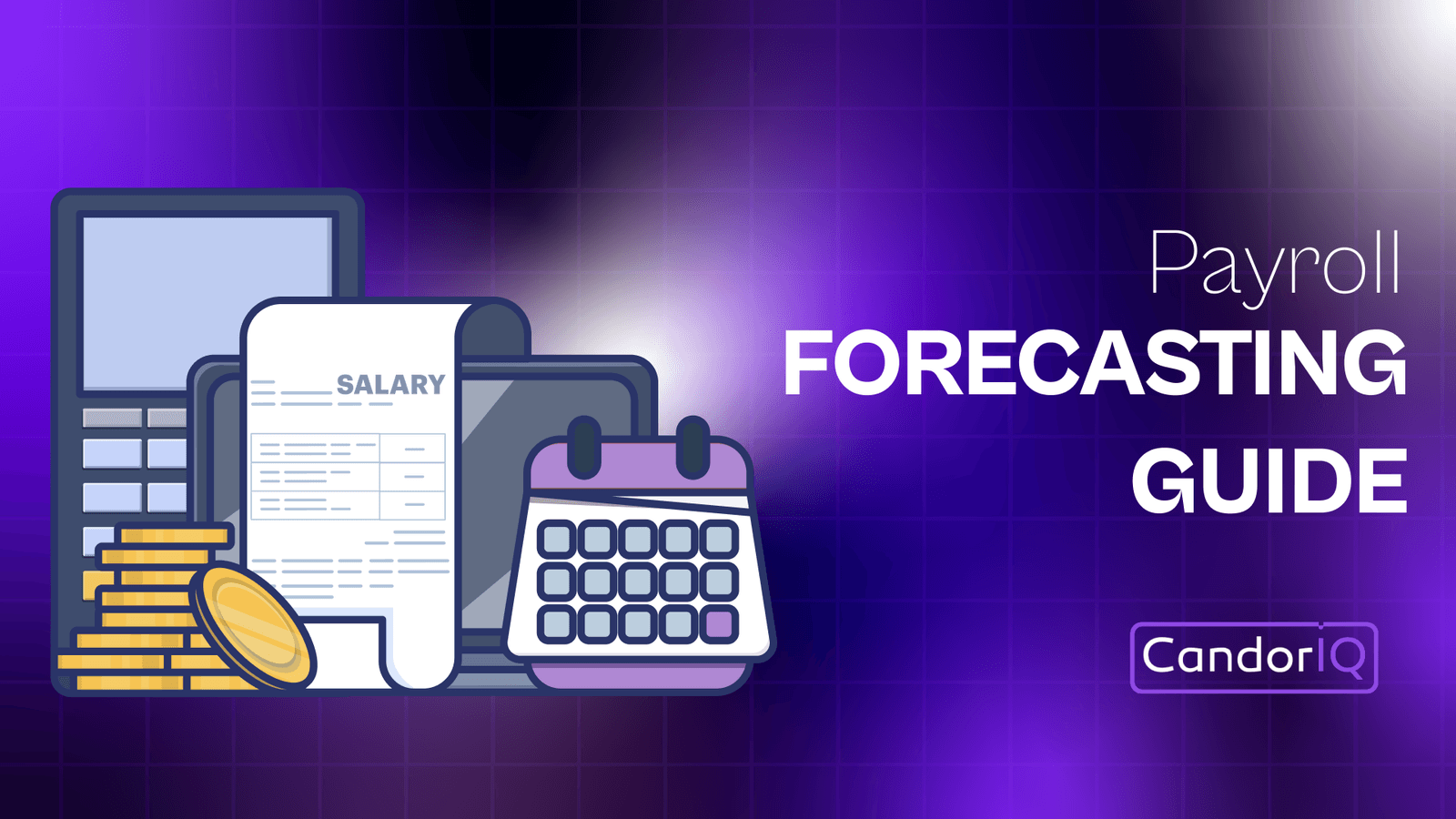 The Ultimate Guide to Payroll Forecasting for HR and Finance Teams