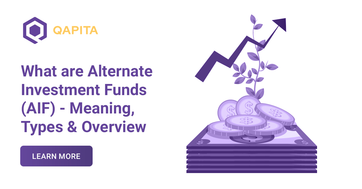 Understanding Alternate Investment Funds & Their Types- Qapita
