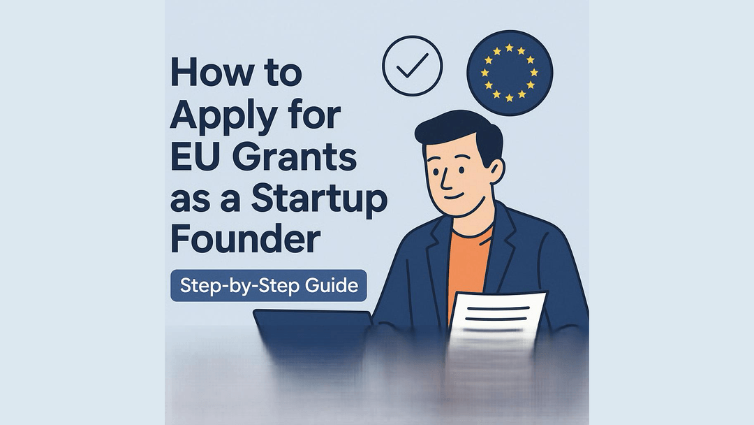 How to Apply for EU Grants in 2025 – A Step-by-Step Guide for Startups ...