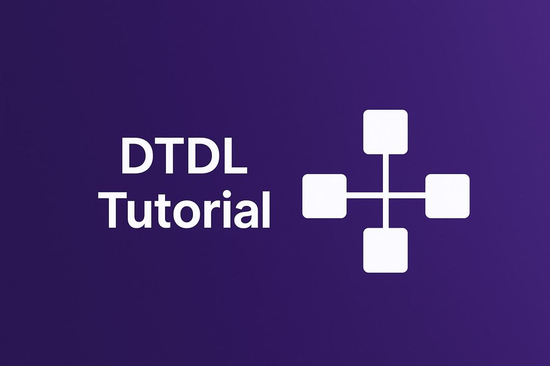 Digital Twin Definition Language (DTDL) Tutorial: Complete Guide to ...