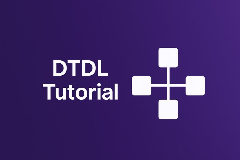 Digital Twin Definition Language (DTDL) Tutorial: Complete Guide to ...