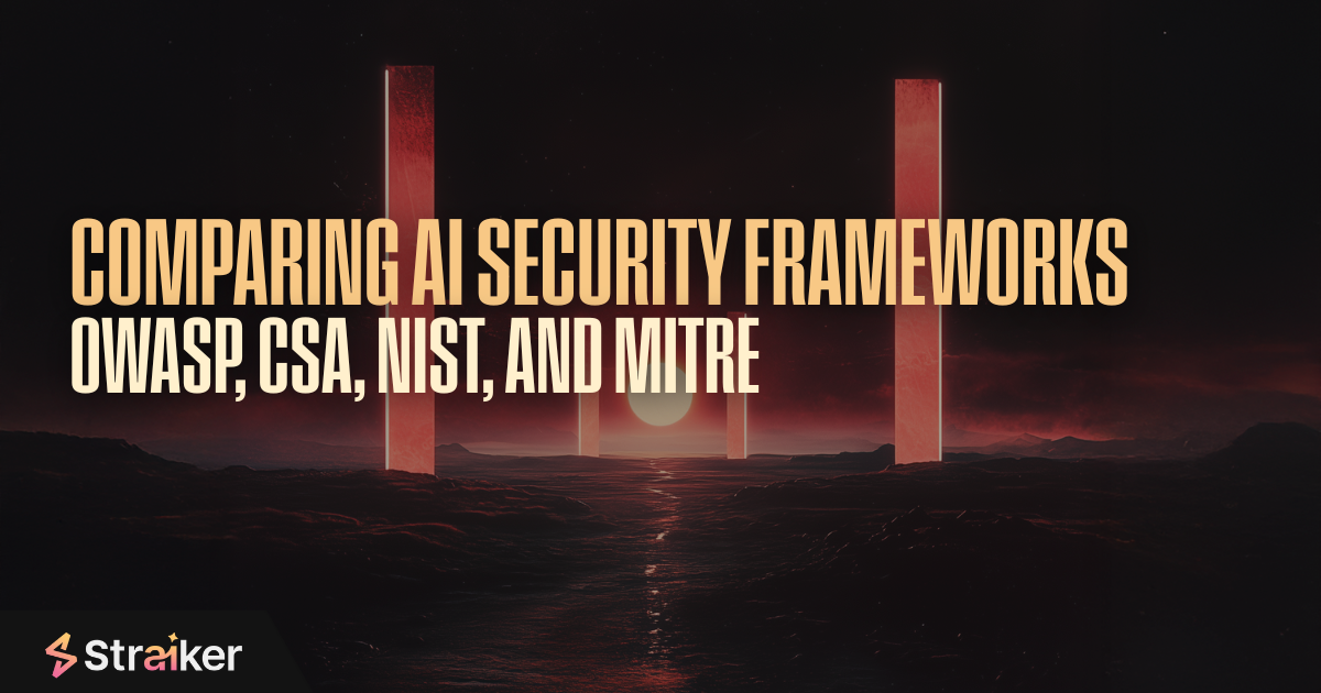 Comparing AI Security Frameworks: OWASP, CSA, NIST, and MITRE | Straiker