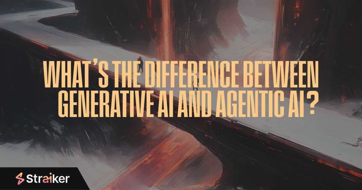 What’s the Difference Between Generative AI and Agentic AI? | Straiker