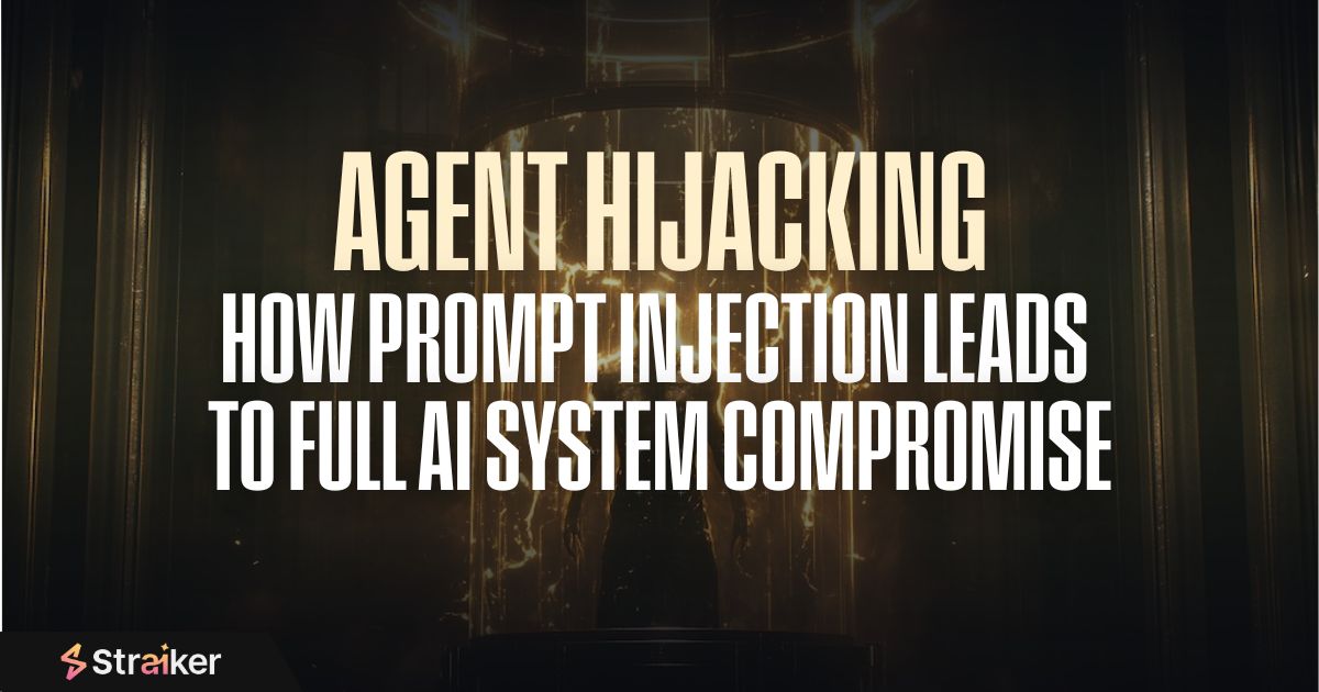 Agent Hijacking: How Prompt Injection Leads to Full AI System ...