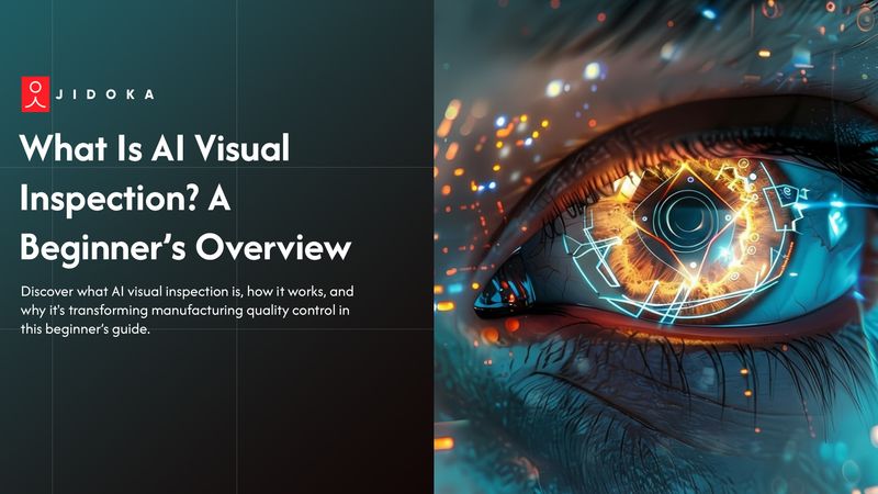 What Is AI Visual Inspection? A Beginner’s Overview